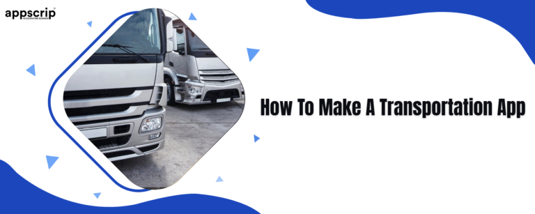 How To Make A Transportation App | Appscrip Blog