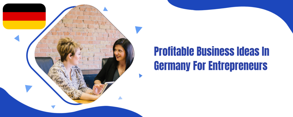 Profitable Business Ideas In Germany For Entrepreneurs