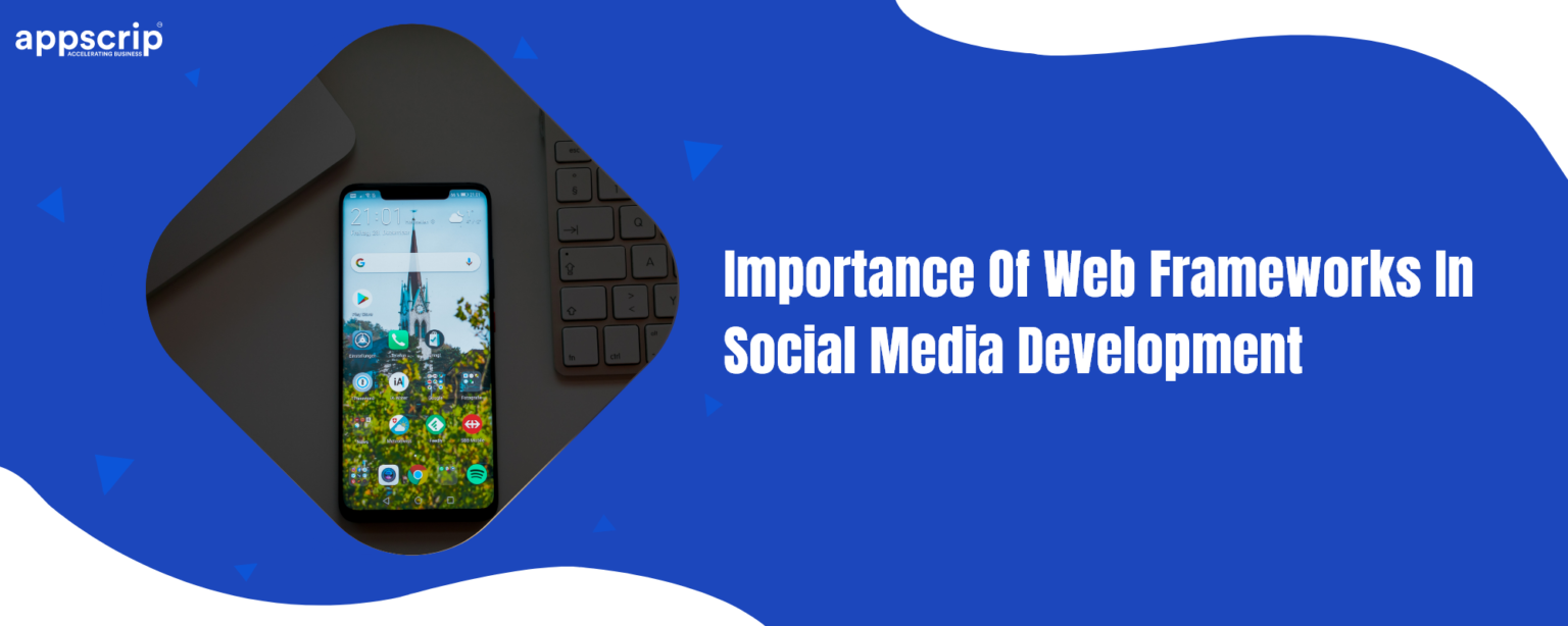 Importance Of Web Frameworks In Social Media Development