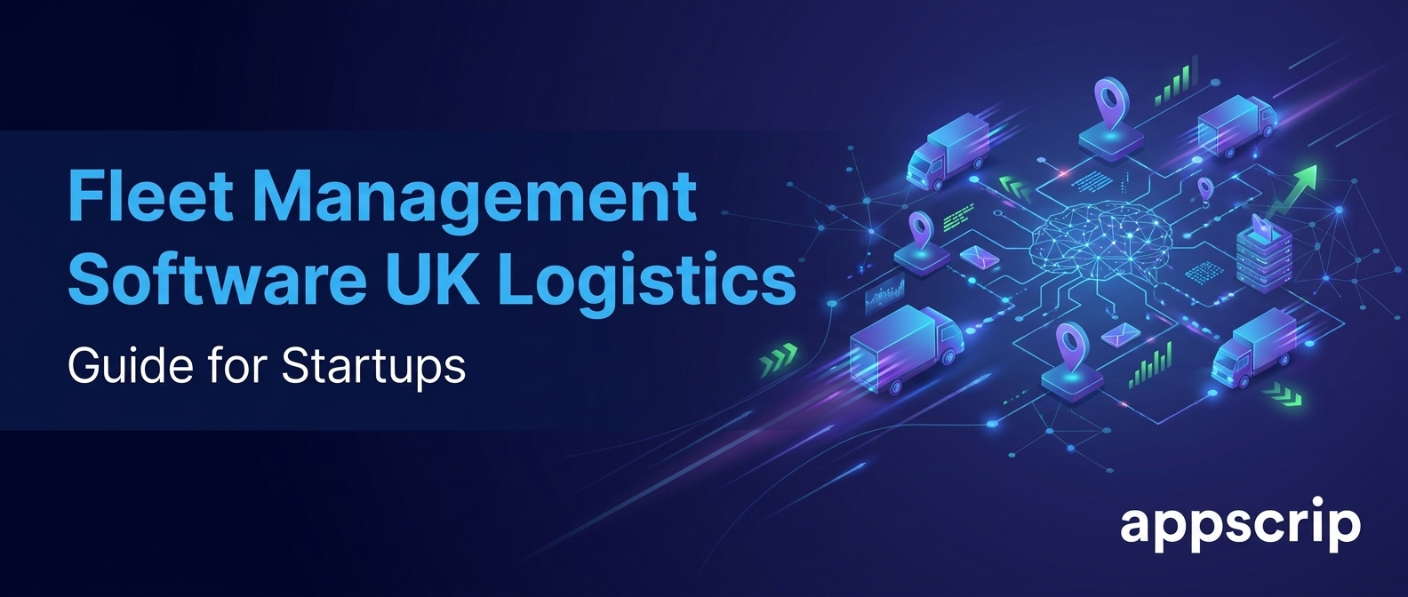 Fleet Management Software For Logistics Startups UK: A 2026 Guide ...