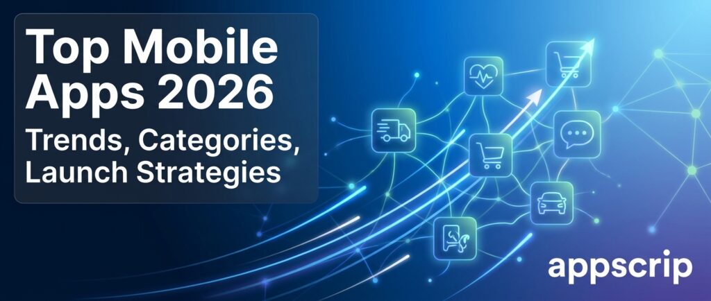 Top Mobile Apps 2026: Trends, Categories, And Launch Strategies For ...